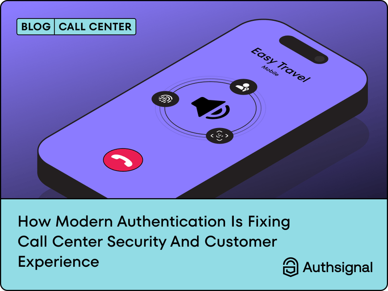How modern authentication is fixing call center security and customer ...
